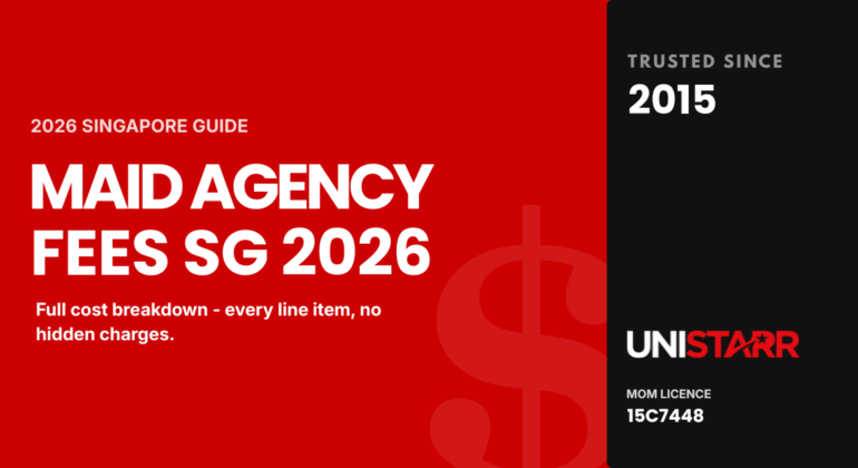 Maid Agency Fees Singapore 2026 - Full Cost Breakdown | Unistarr - Unistarr